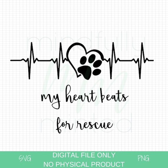 Heart Beats for Rescue Digital File PNG SVG Cut Print - Etsy