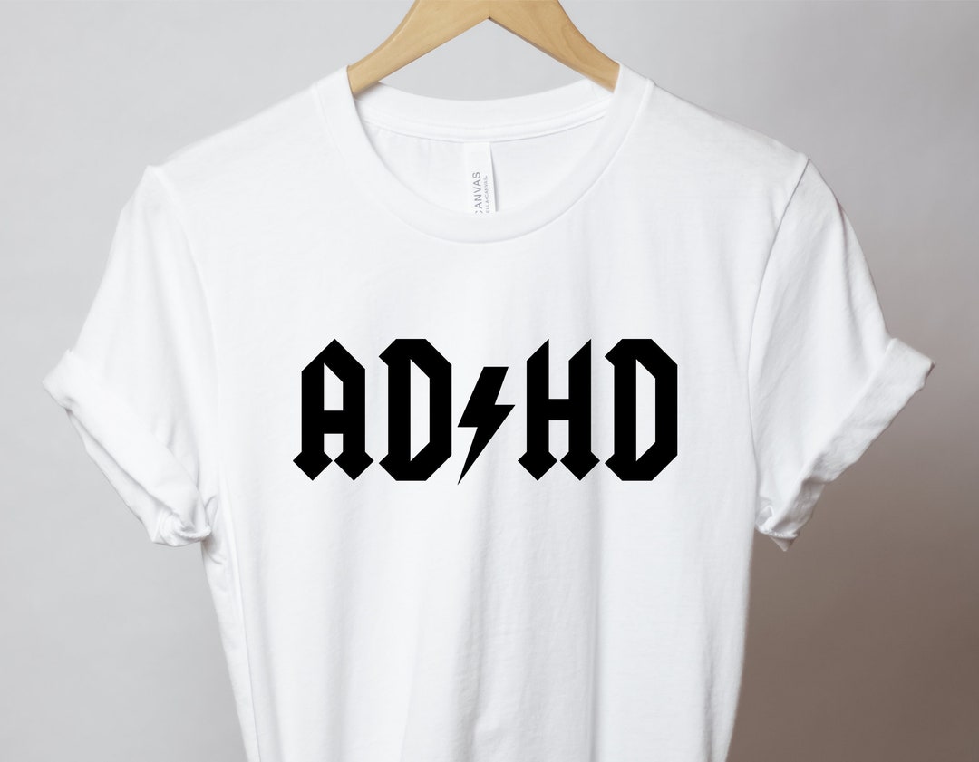 ADHD Shirt, Funny Graphic Tee, Pun Tshirt, ACDC Shirt, Humor T-shirt ...