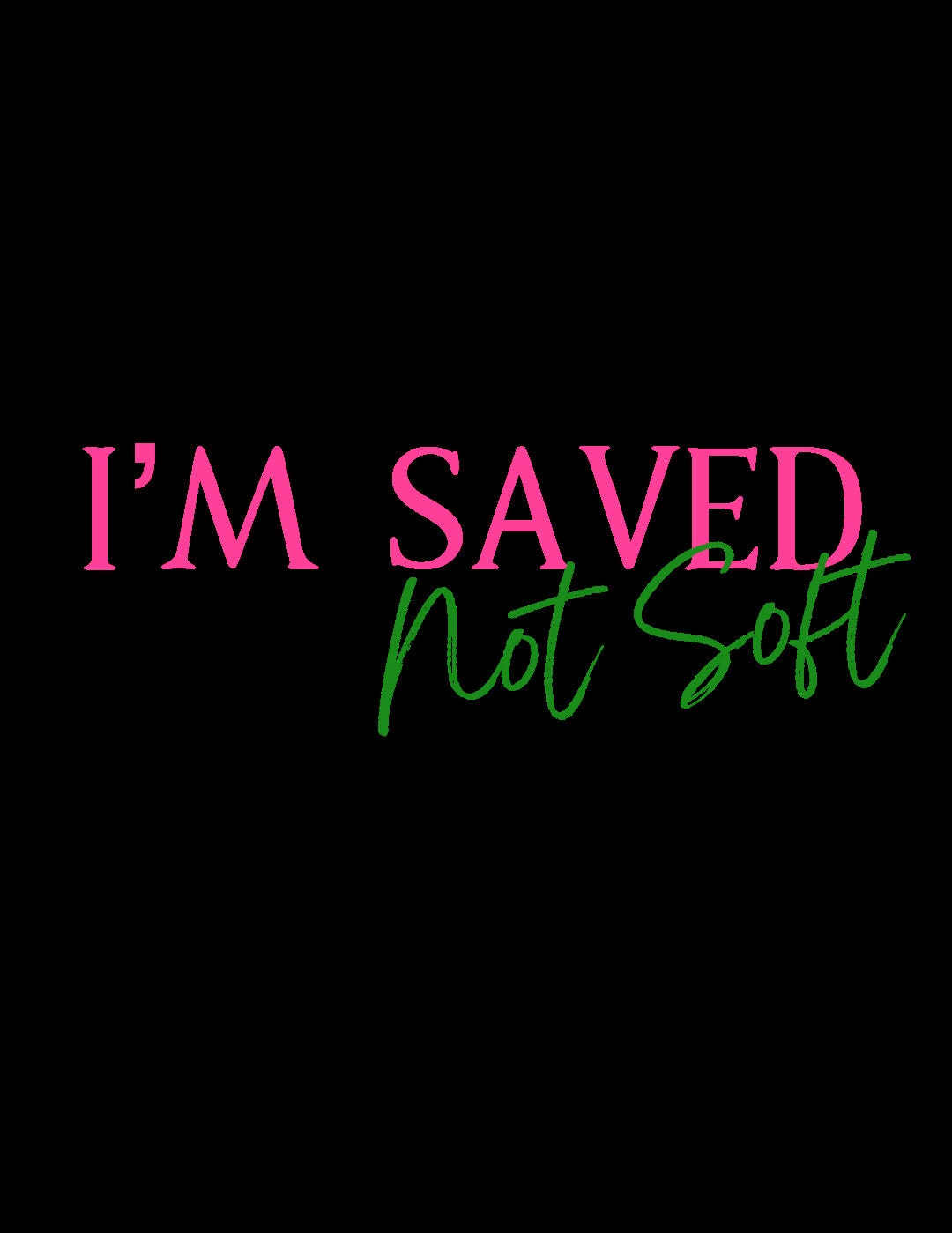 I'm Saved Not Soft - Etsy