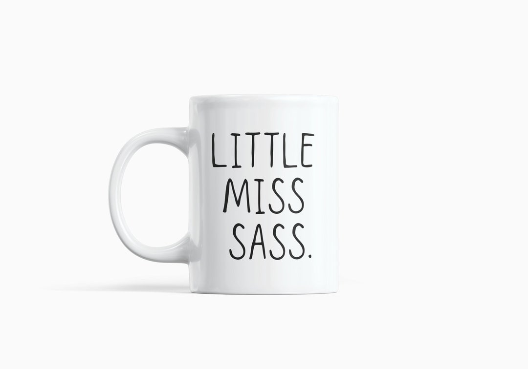 Little Miss Sass Mug, Badass Girl Gift, Gift for Her, Girl Power Mug ...
