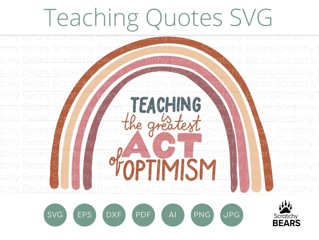 Teaching is the Greatest Act of Optimism SVG, Teacher Appreciation Svg ...