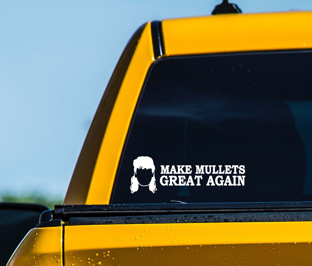 Make Mullets Great Again Vinyl Decal Sticker / Redneck / Decals for ...