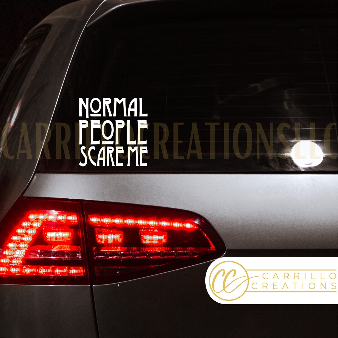 Normal People Scare Me Decal Sticker for Car Laptop Water Bottle Phone ...
