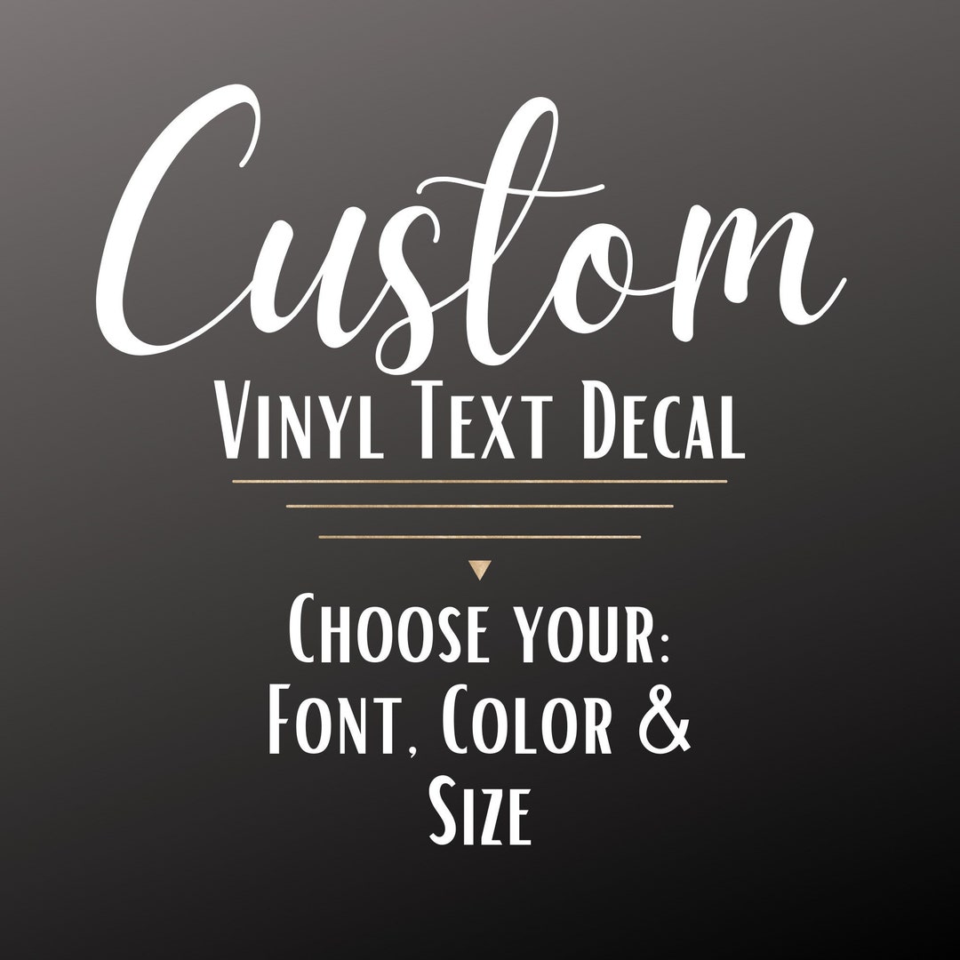 Custom Vinyl Text Decal | Choose Font | Size | Color | Permanent Vinyl ...