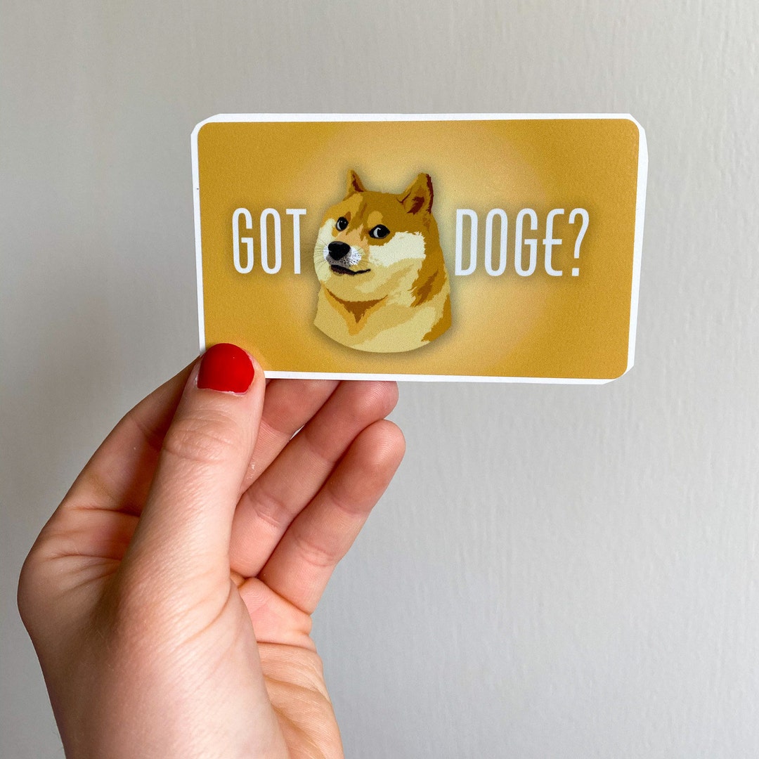 Got Doge Sticker Dogecoin Sticker Funny Stickers Stanley Cup Stickers ...