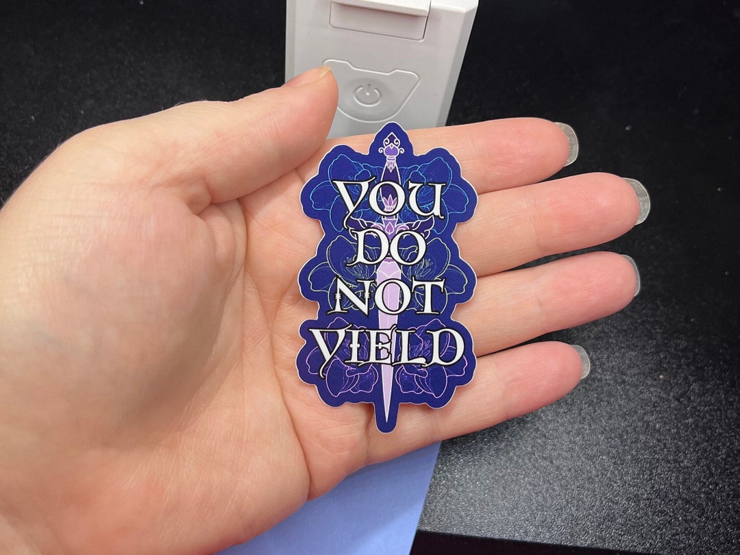 You Do Not Yield Sticker, ACOTAR Throne of Glass Maas Fandom Merch ...