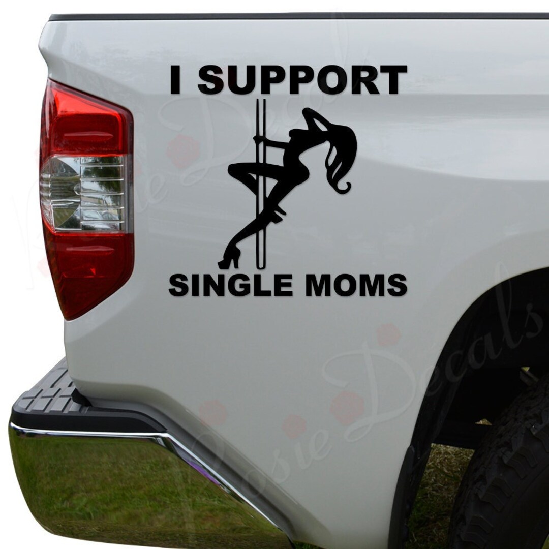 I Support Single Mom Stripper Pole Dancer JDM Motorsports Die Cut Vinyl ...