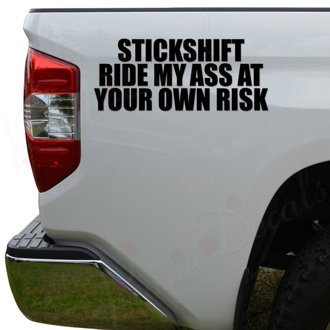 Stickshift Ride My Ass Your Own Risk JDM Japanese Motorsports Die Cut ...