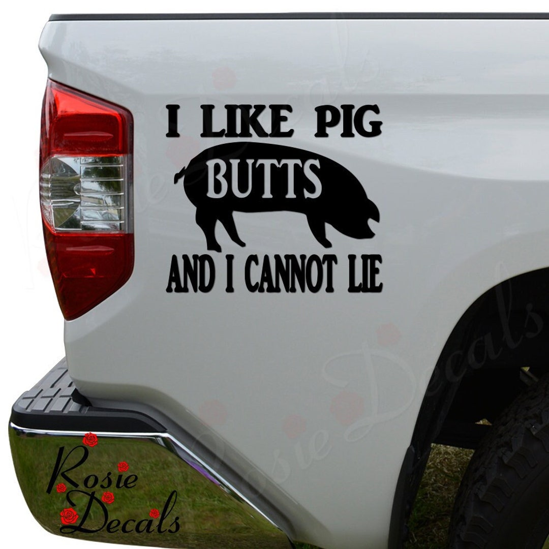 Funny I Like Pig Butts Cannot Lie Bacon Pork Food Die Cut Vinyl Decal ...