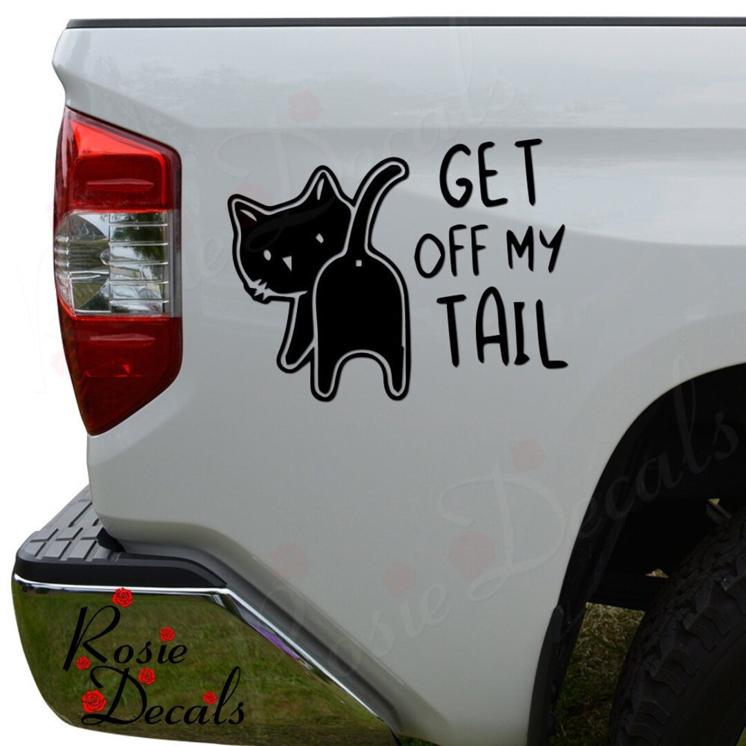 Get off My Tail Cat Kitten Tailgate Warning Die Cut Vinyl Decal Sticker ...