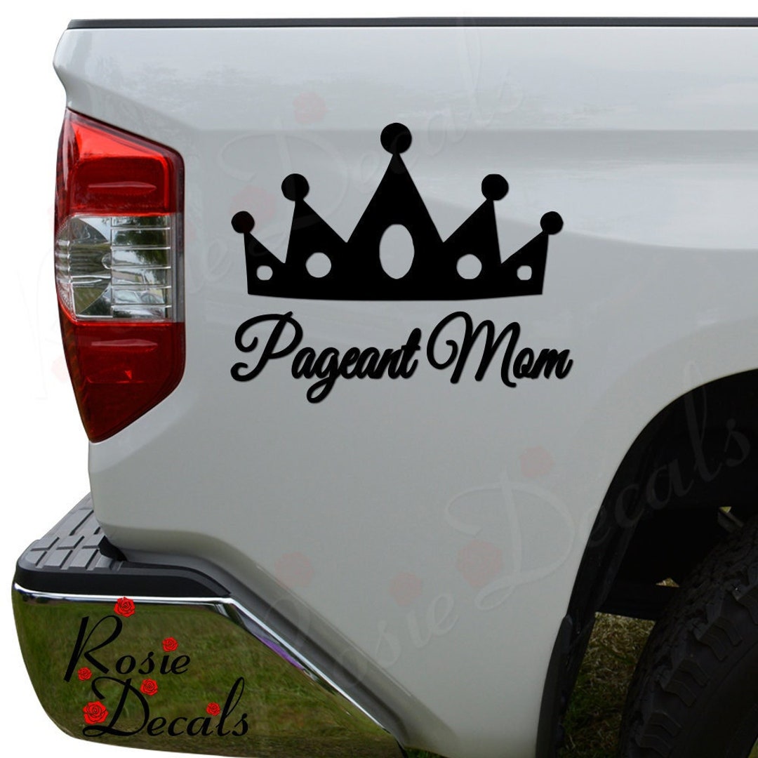 Pageant Mom Beauty Competition Crown Princess Die Cut Vinyl Decal ...