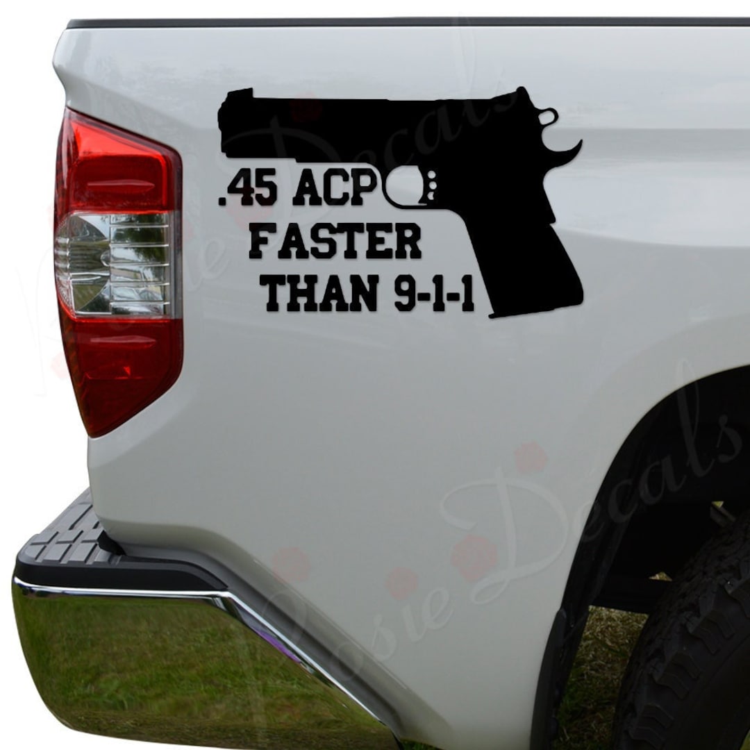 45 ACP Faster Than 911 Gun Pistol Die Cut Vinyl Decal Sticker - Etsy