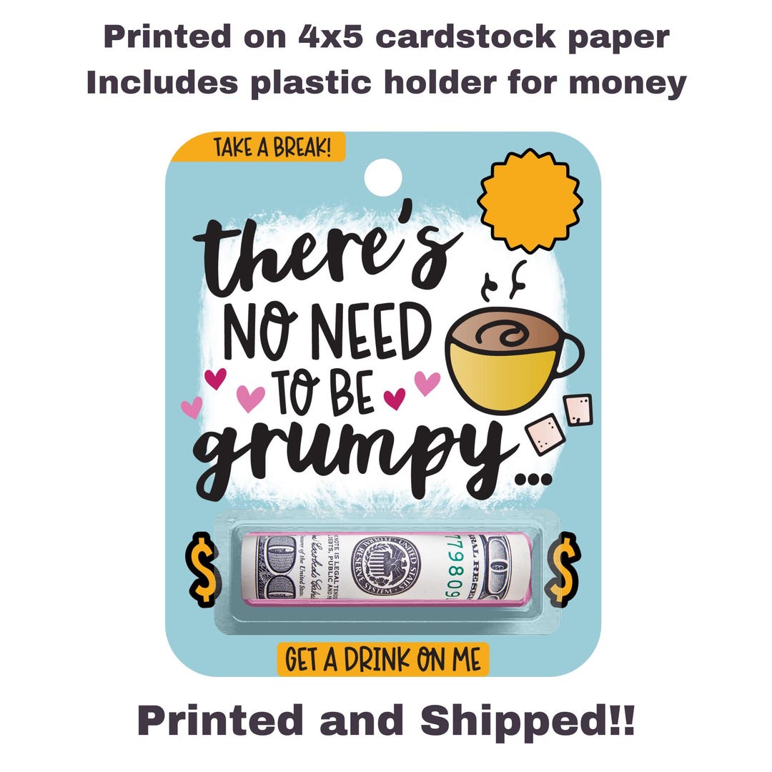 There's No Need to Be Grumpy - Money Gift Card | Coffee Lovers ...