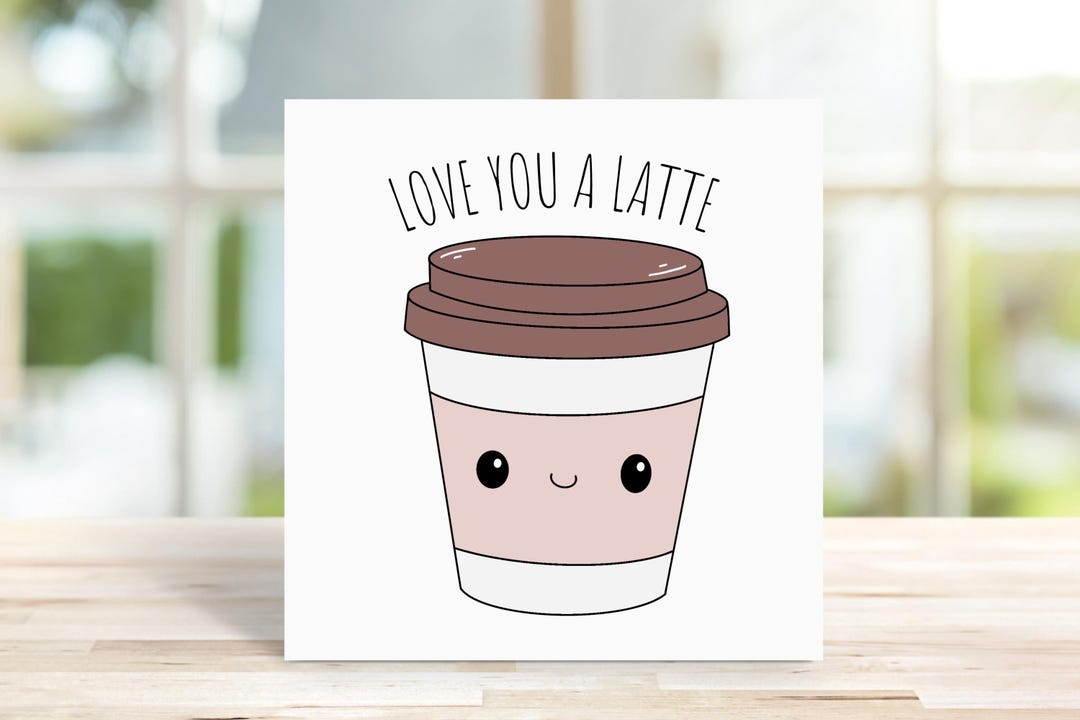 Love You A Latte Valentines Day Card | Cute Card | Boyfriend ...