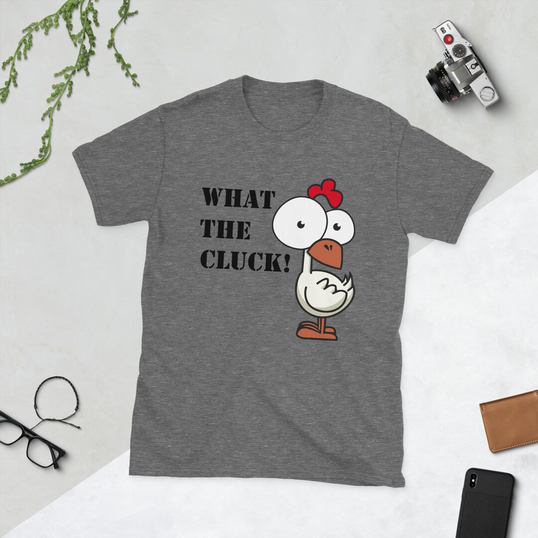 What the Cluck T-shirt: Funny Chicken Graphic Tee - Etsy
