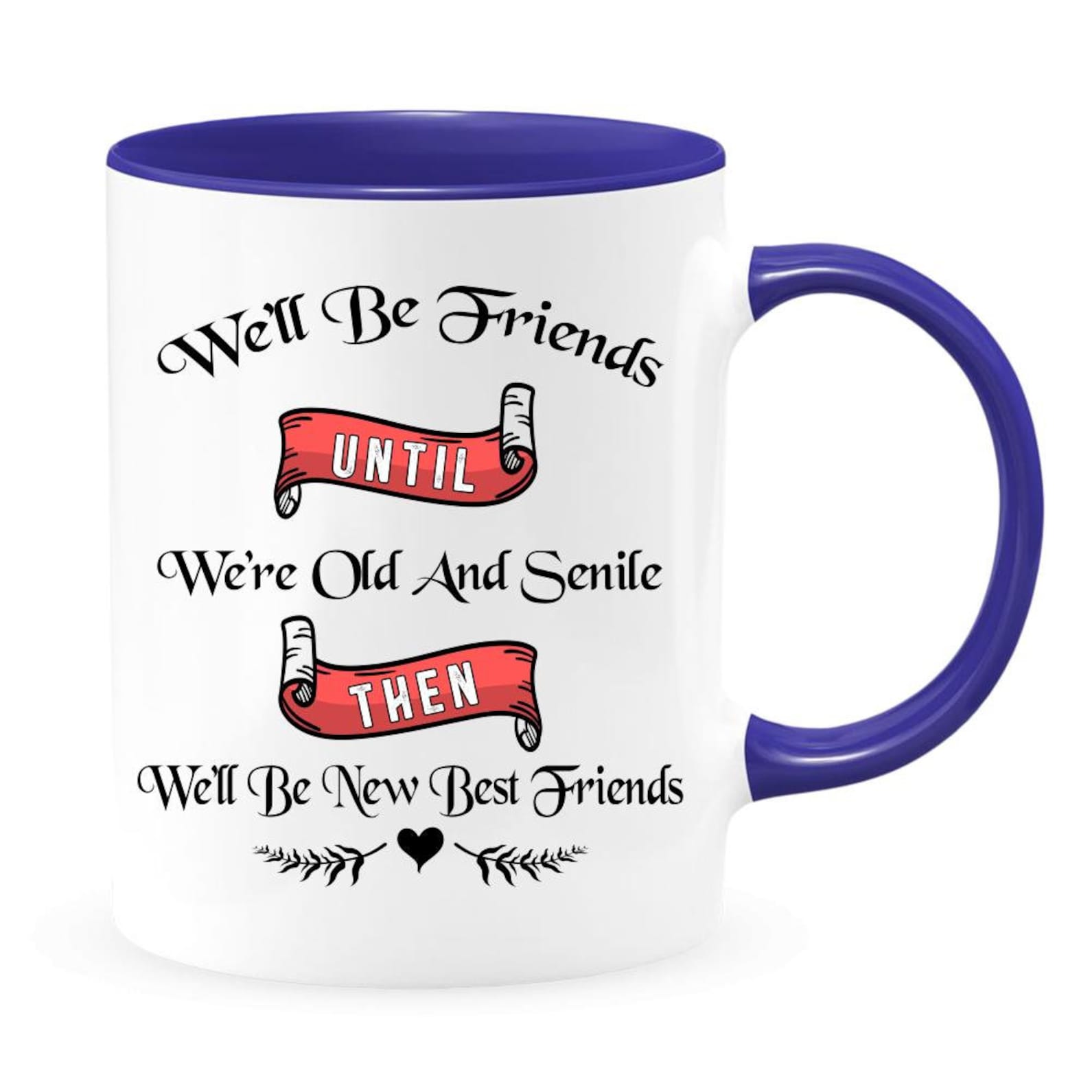 FUNNY FRIEND MUGS Bff Coffee Mug Friend Quotes Mug - Etsy