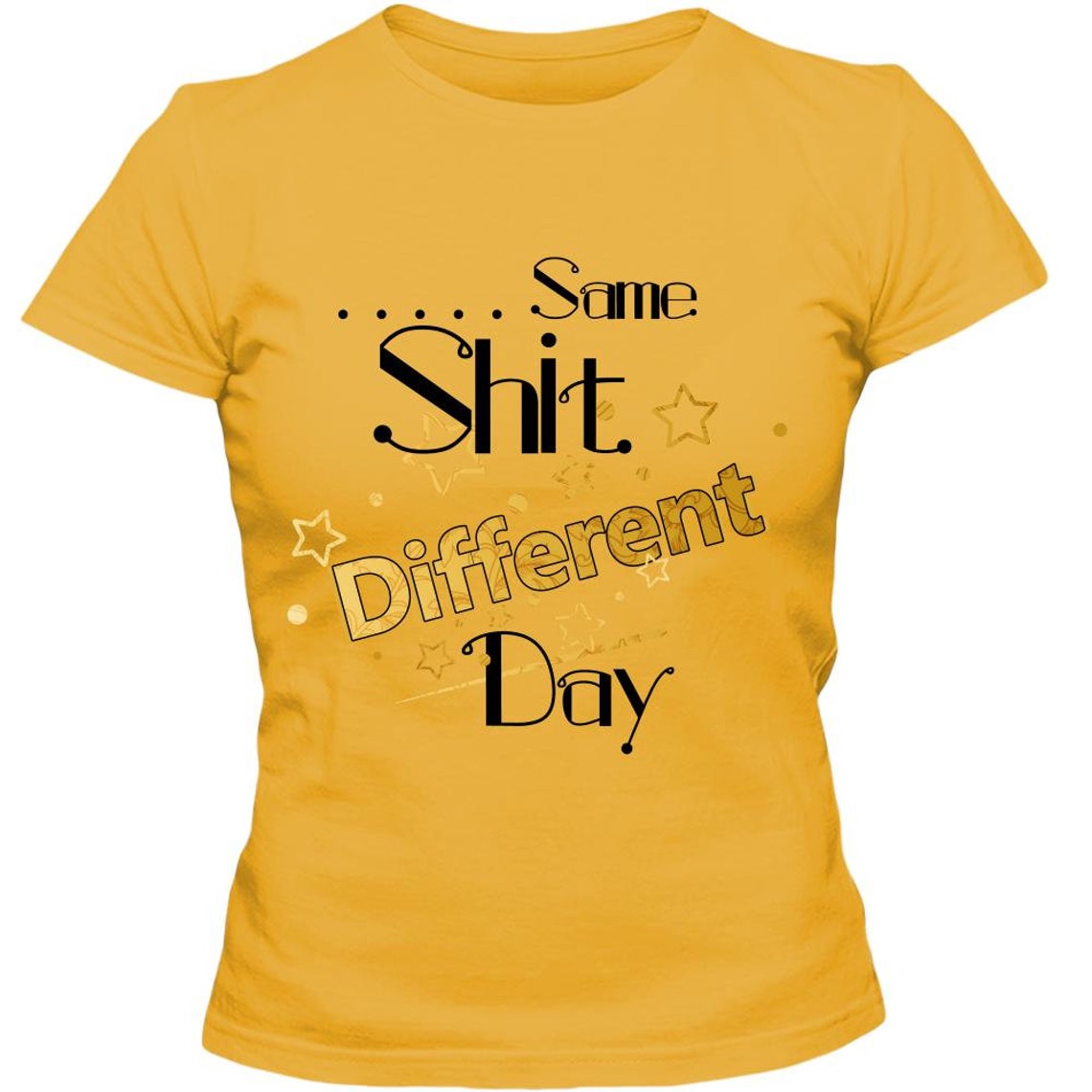 FUNNY SAYING T-SHIRT Same Shit Different Day T-shirt - Etsy