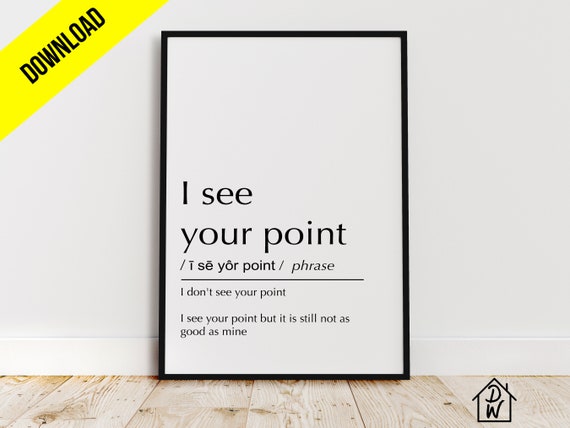 I See Your Point Definition Wall Art Digital Download | Etsy
