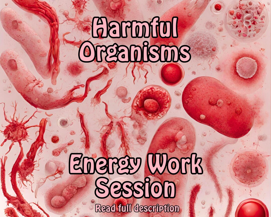 Parasites, Pathogen, Harmful Organisms Energy Work Session Same Day ...