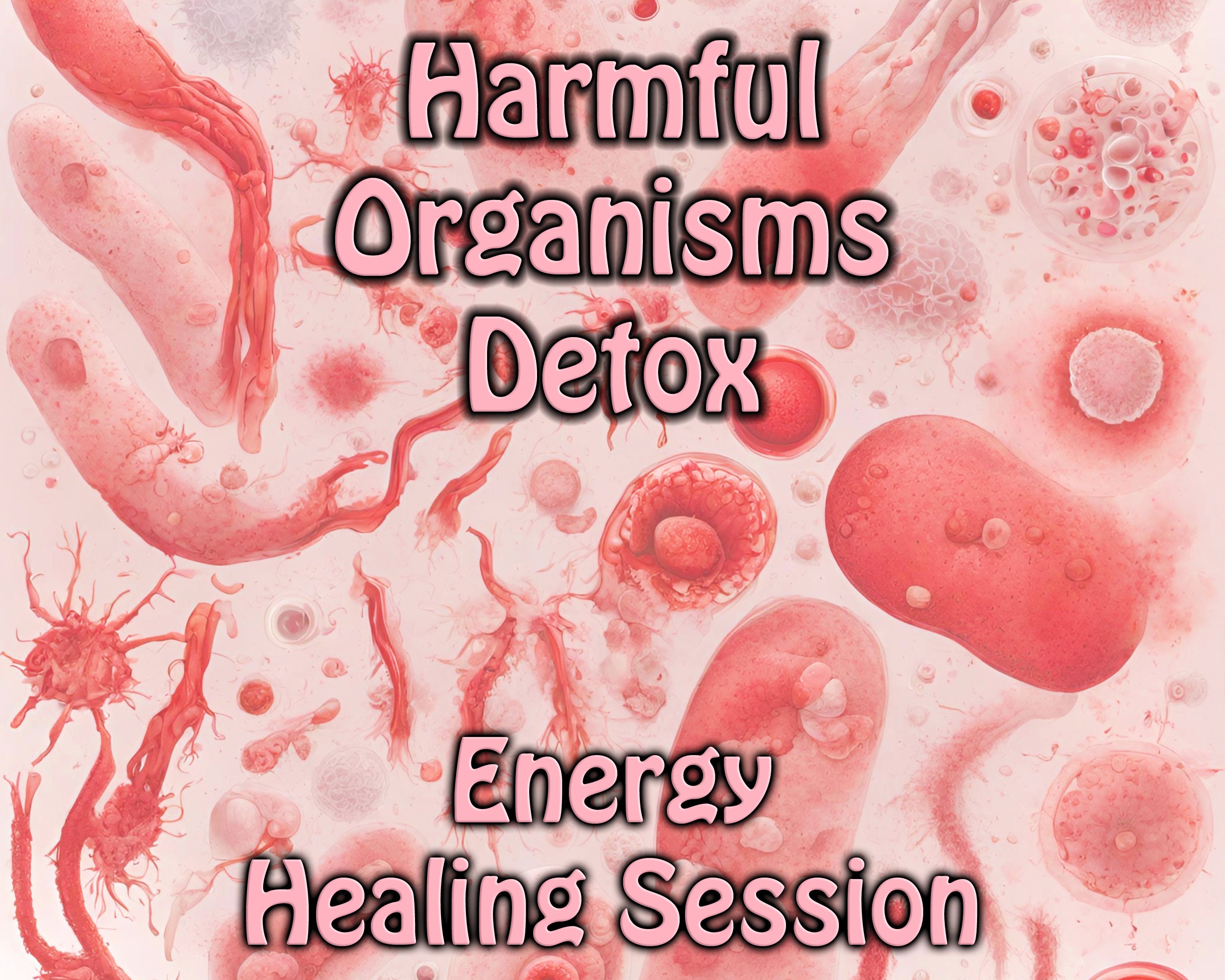 Parasites, Pathogen, Harmful Organisms Cleanse Detox Reiki Distance ...