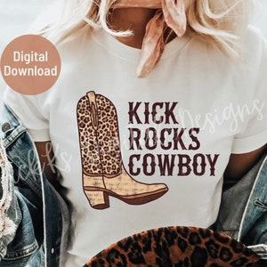 Kick Rocks Cowboy Png, Cowboy Boot Png, Western Png, Leopard Png ...