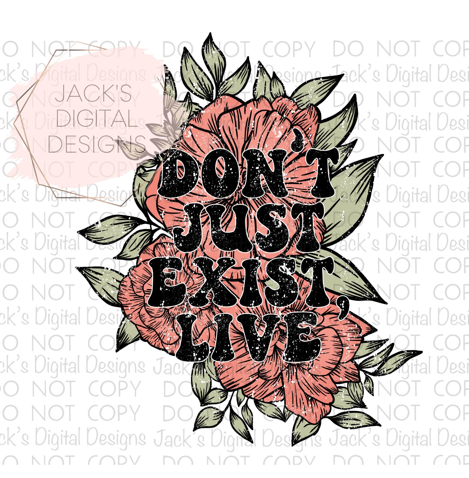 Dont Just Exist Live Png Flower Png Pastel Png - Etsy
