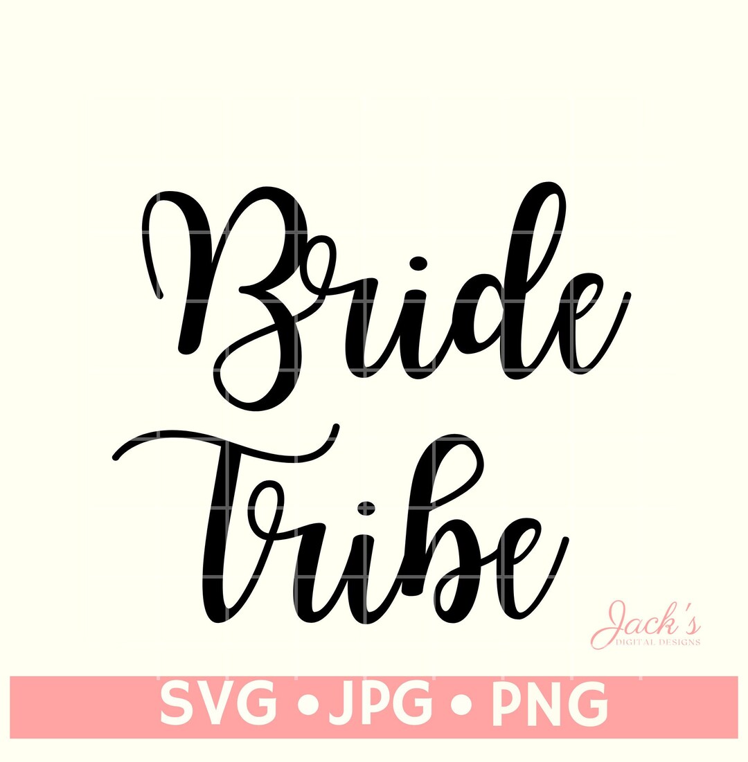 Bride Tribe Svg File, Bridal Party Svg, Bachelorette Svg, Matching ...