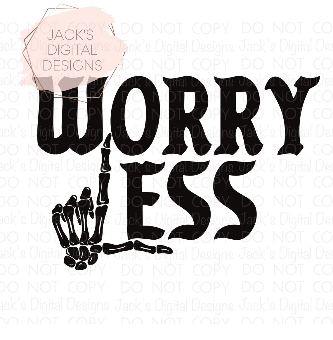 Worry Less Svg Worry Less Png Skeleton Svg Love More Svg - Etsy