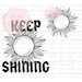 Keep Shining Png Sun Png Motivational Png Inspirational - Etsy