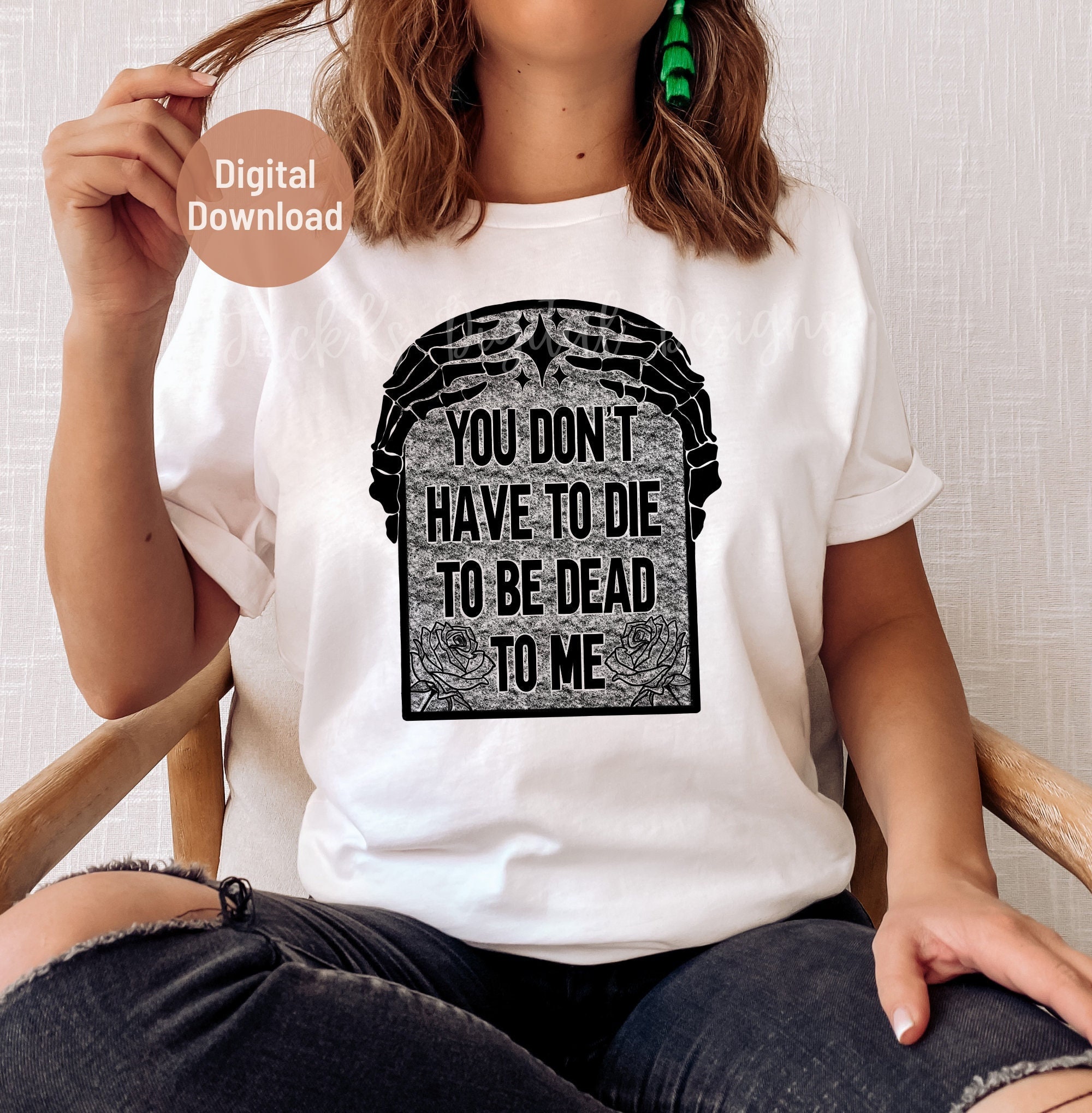 Dead to Me Svg, Skeleton Hand Png, Sarcastic Svg, Sublimation Download ...