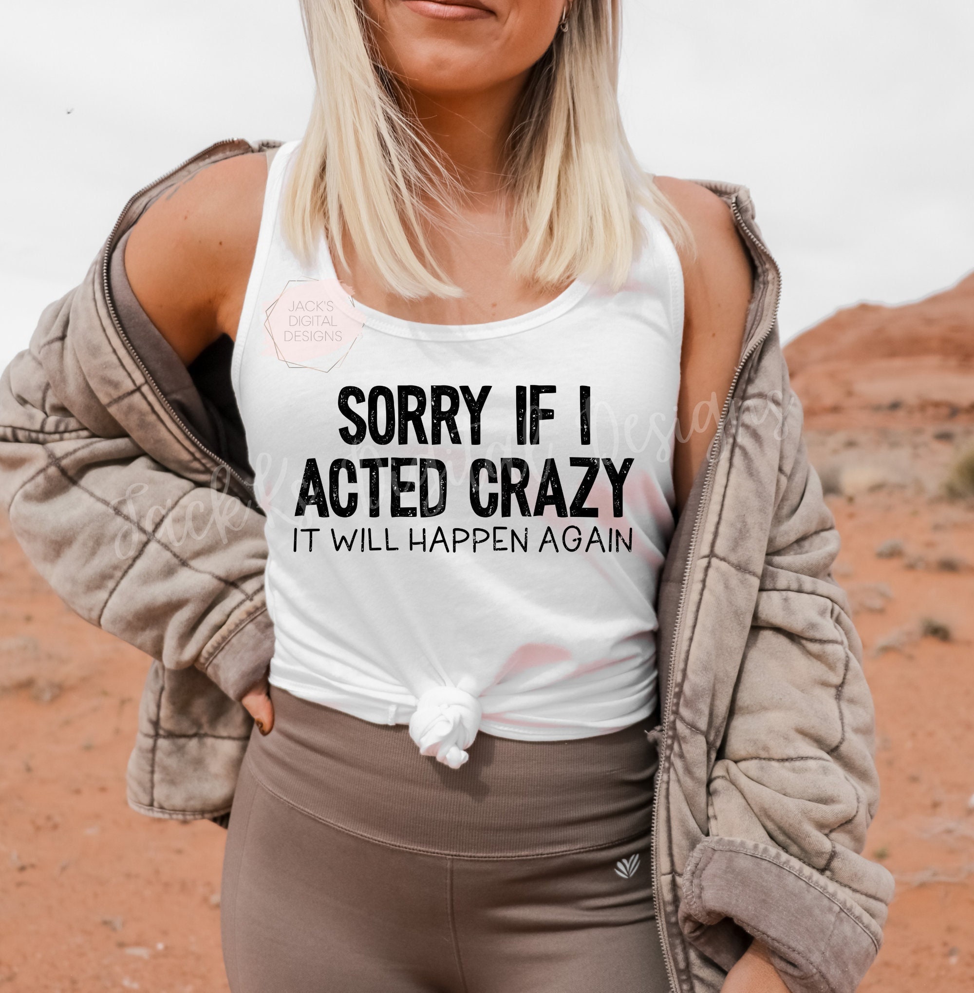 Sorry If I Acted Crazy SVG, Sarcastic Svg, Snarky Svg, Sarcasm Png ...