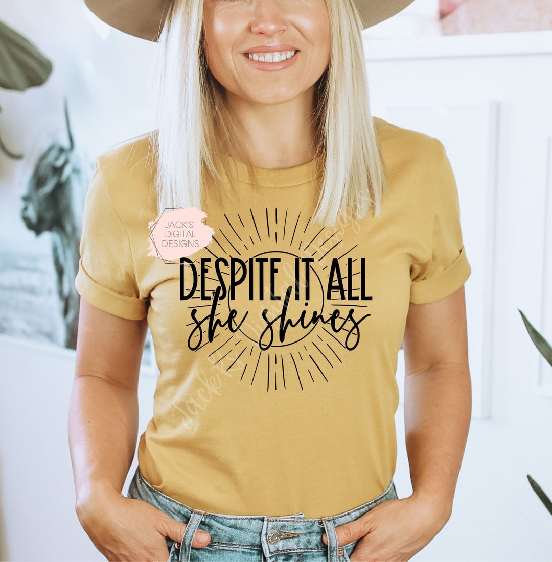 Despite It All She Shines SVG, Despite It All She Shines PNG ...