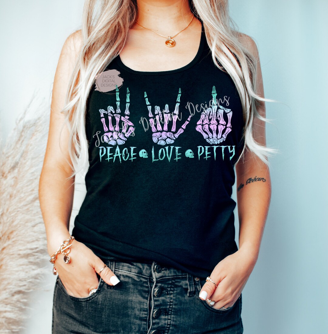Peace Love Petty Png, Petty Png, Skull Png, Sarcastic Png, Skeleton Design, Commercial Use - Etsy