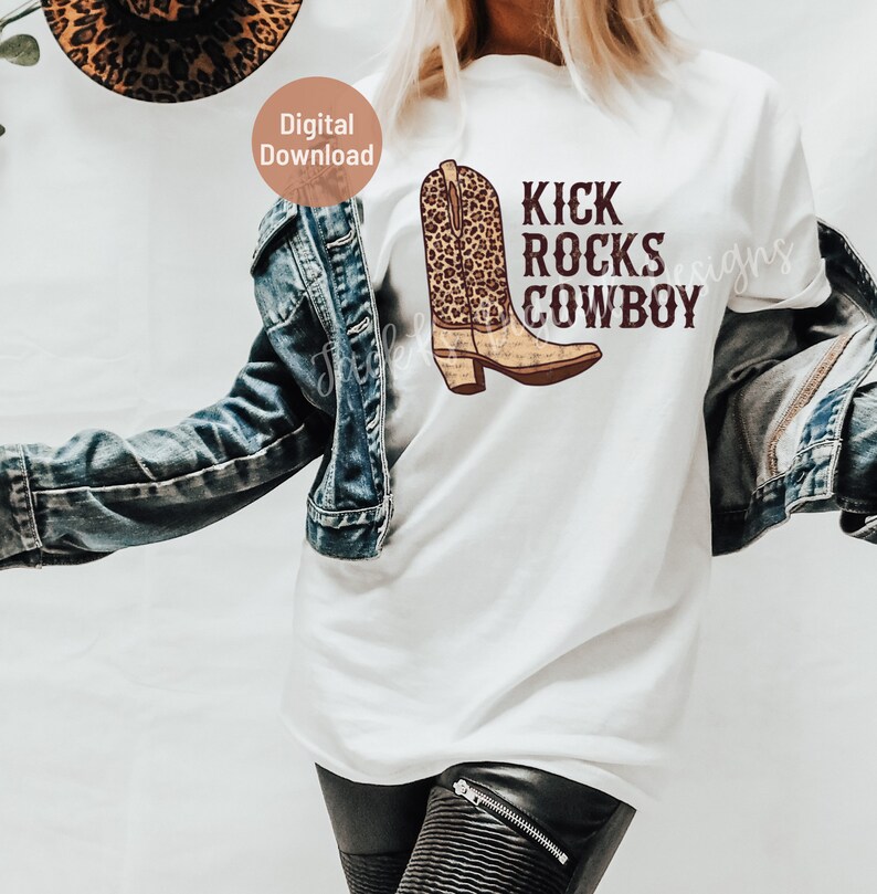 Kick Rocks Cowboy Png, Cowboy Boot Png, Western Png, Leopard Png ...
