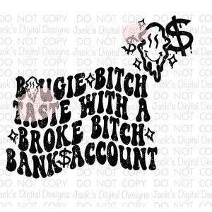 Bougie Taste Broke Bank Account PNG, Adult Humor Png, Png for Shirts ...