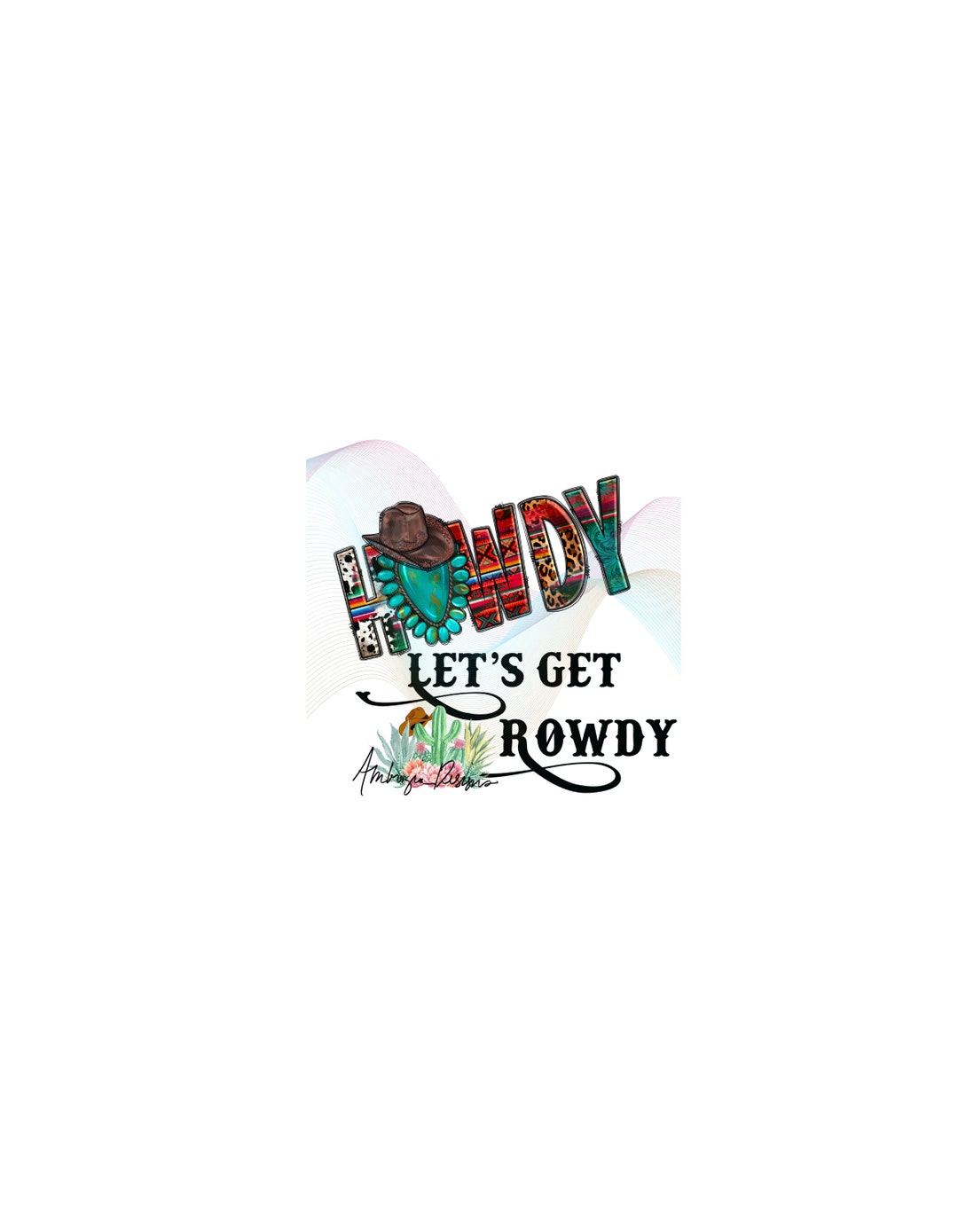 Howdy Let’s Get Rowdy Sublimation Design Png - Etsy
