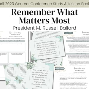 Remember What Matters Most- President Ballard- Conference Talk April ...