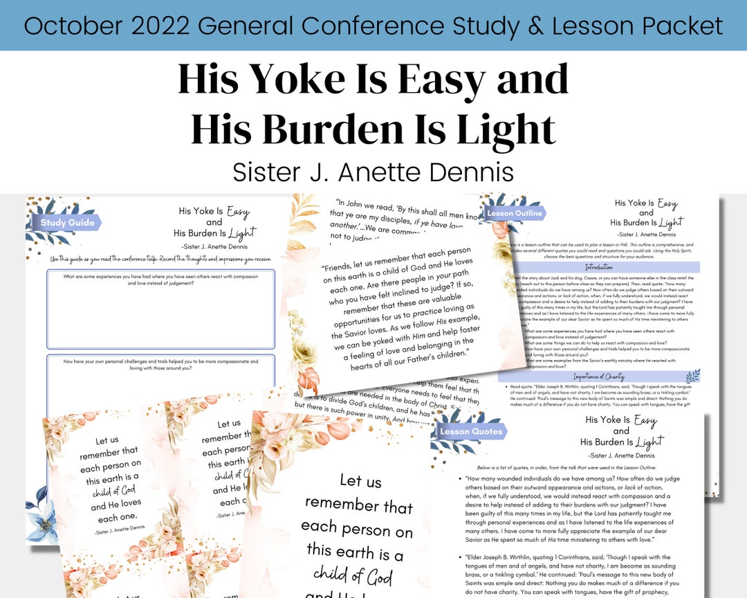 His Yoke is Easy and His Burden is Light- Sister Dennis- Conference ...