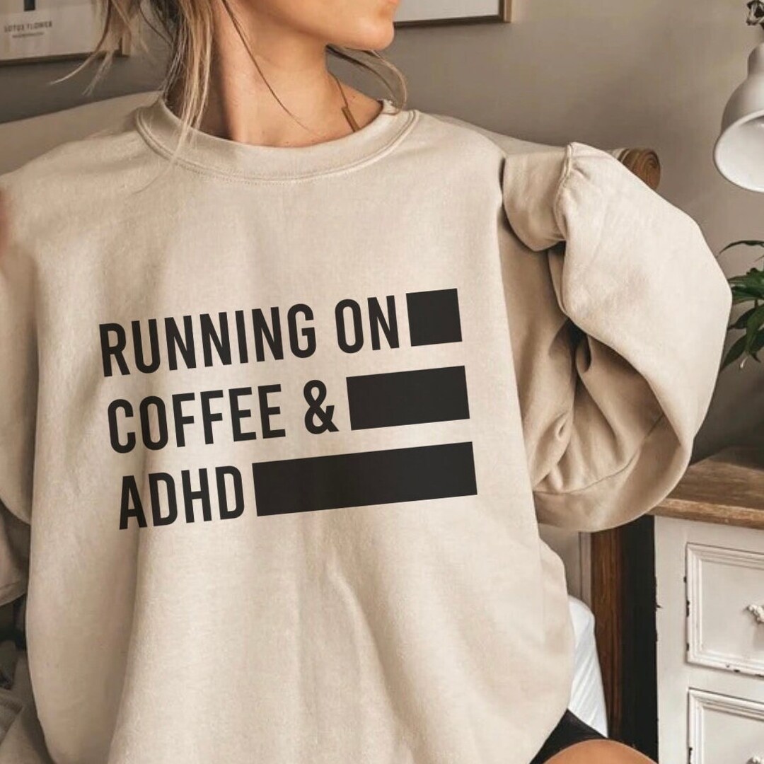 ADHD and Coffee Shirt, Funny ADHD Shirt, Hyper Focus Sweatshirt, ADHD ...