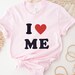 I Love Me Shirt, Self Love T Shirt, I Heart Shirt, Motivational Tee ...