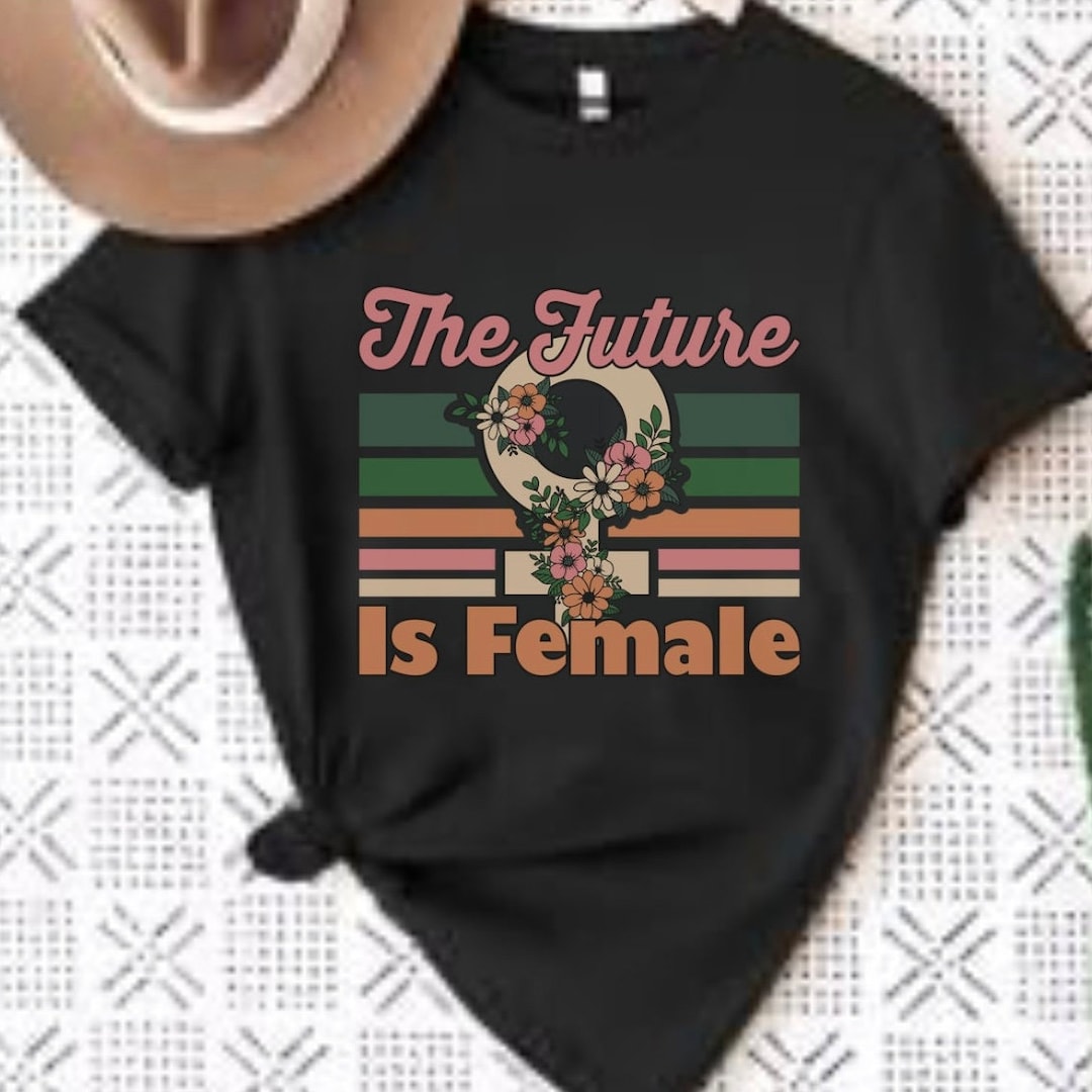 The Future is Female Shirt, Female Shirt, Feminist Tshirt, Girl Boss ...
