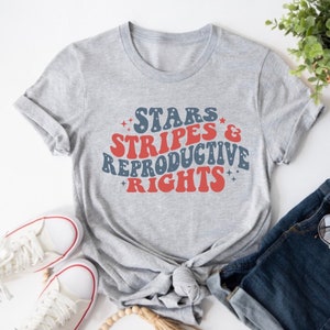 Reproductive Rights Shirt, Stars Stripes Reproductive Rights Tee ...