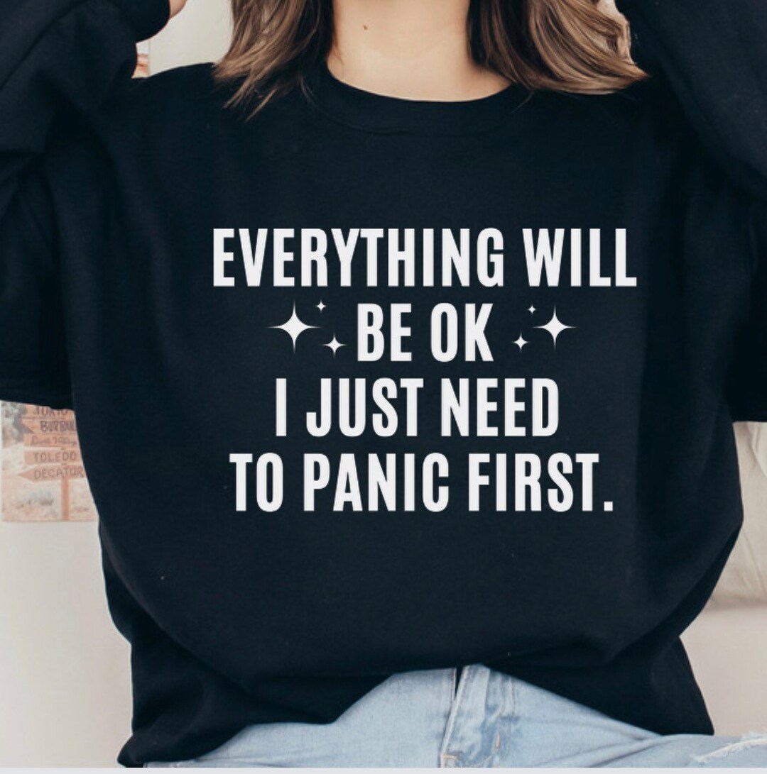 Anxiety Sweatshirt, Panic First Sweater, Anxiety Sweater, Anxious ...