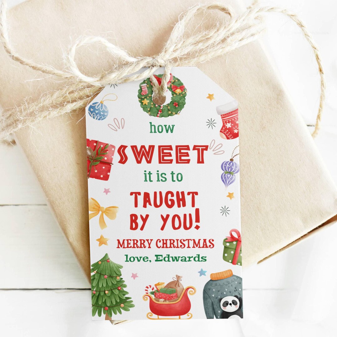 EDITABLE Christmas Teacher Gift Tags How Sweet It is to Be Taught by ...