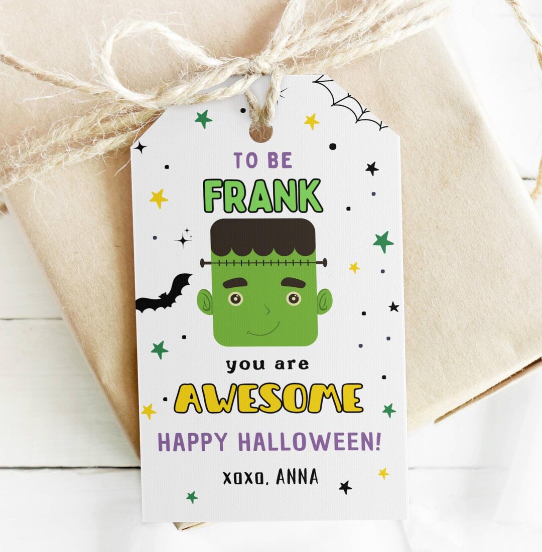 EDITABLE Halloween Frankenstein Gift Tag Frankly You're Awesome Trick ...
