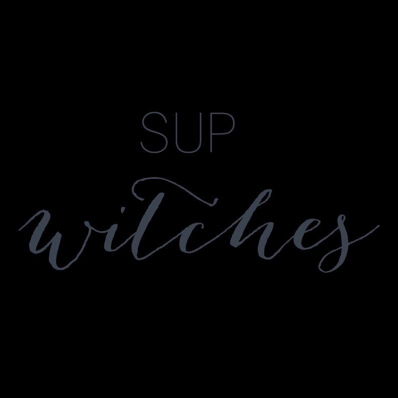 Sup Witches Digital Download Printable Art Wall Art Halloween - Etsy