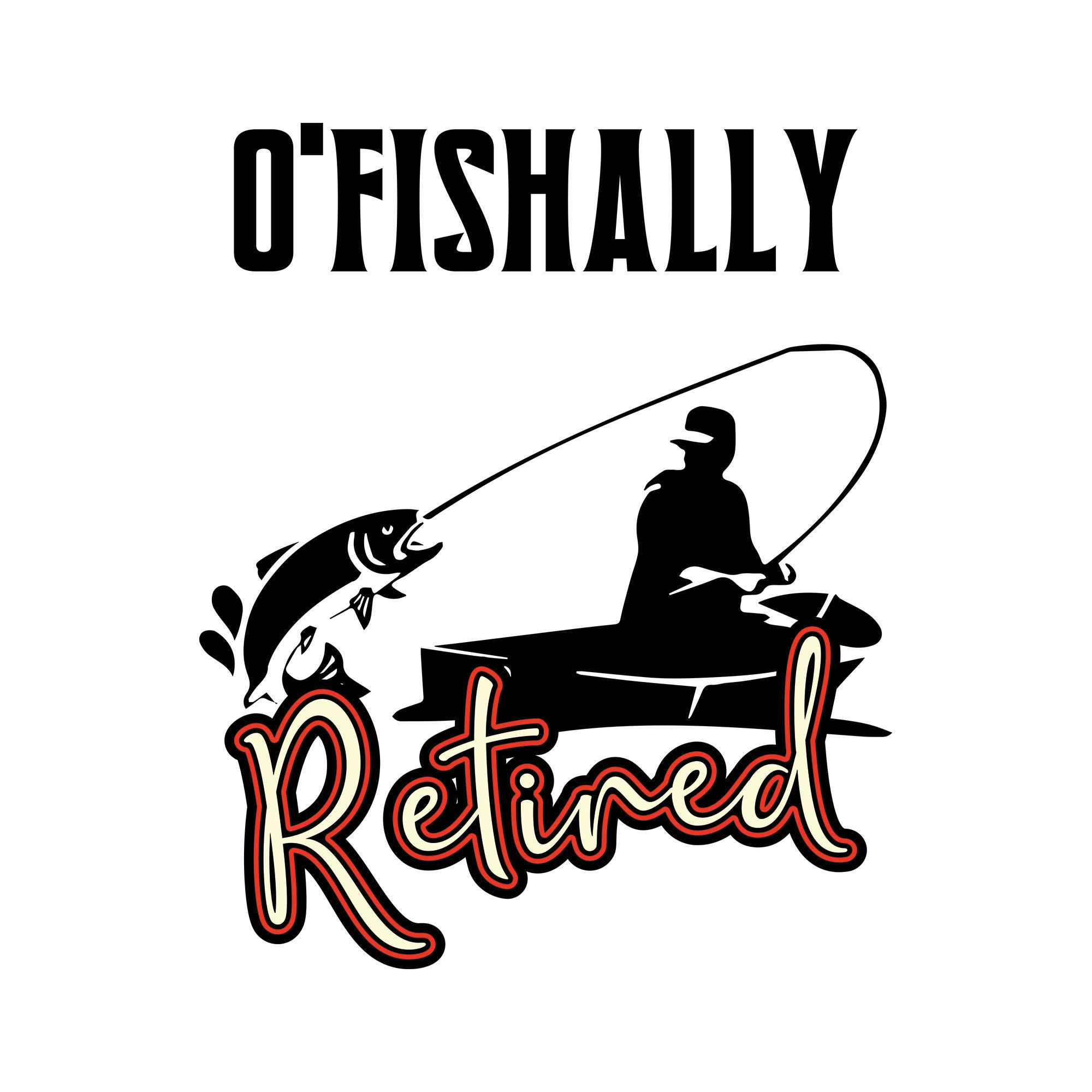 O'fishally Retired, Officially Retired Svg, Retirement Svg, Fishing Svg ...
