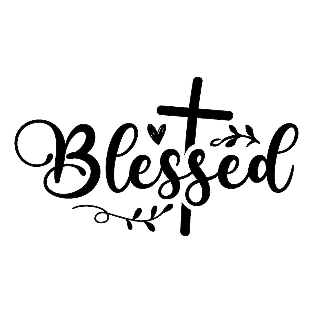 Blessed Svg, Blessedcross Clipart, Blessed Svg, Cross Svg, Heart Svg ...