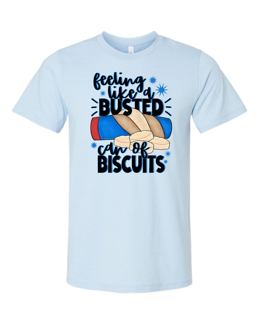 RTS Feeling Like a Busted Can of Biscuits DTF TRANSFER - Etsy