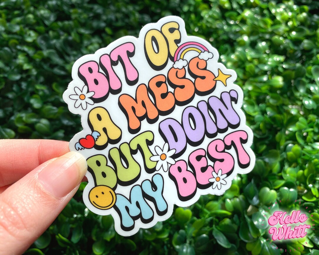 Bit of a Mess but Doin My Best Waterproof Fade-proof Sticker - Etsy